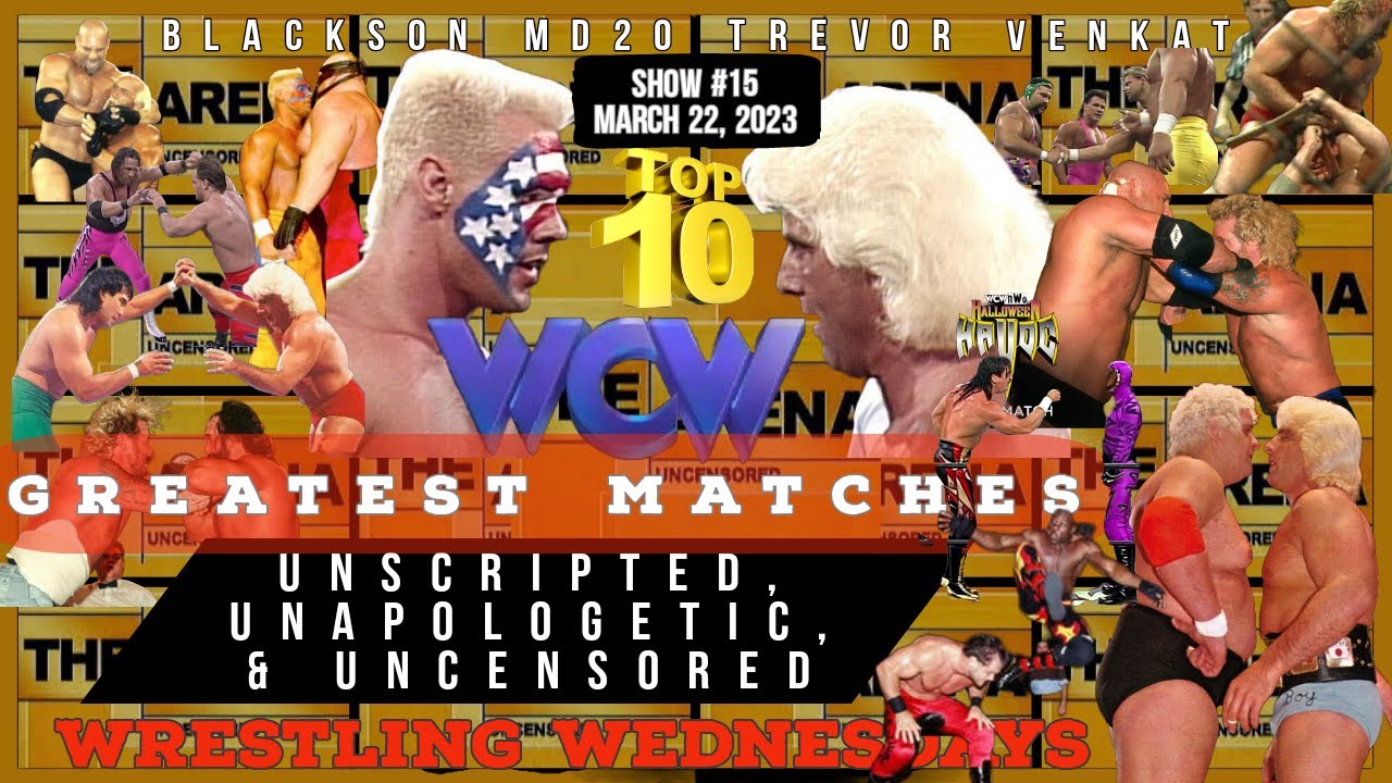 Wrestling Wednesdays - Episode 15: WCW Top 10 Greatest Matches [THE ...