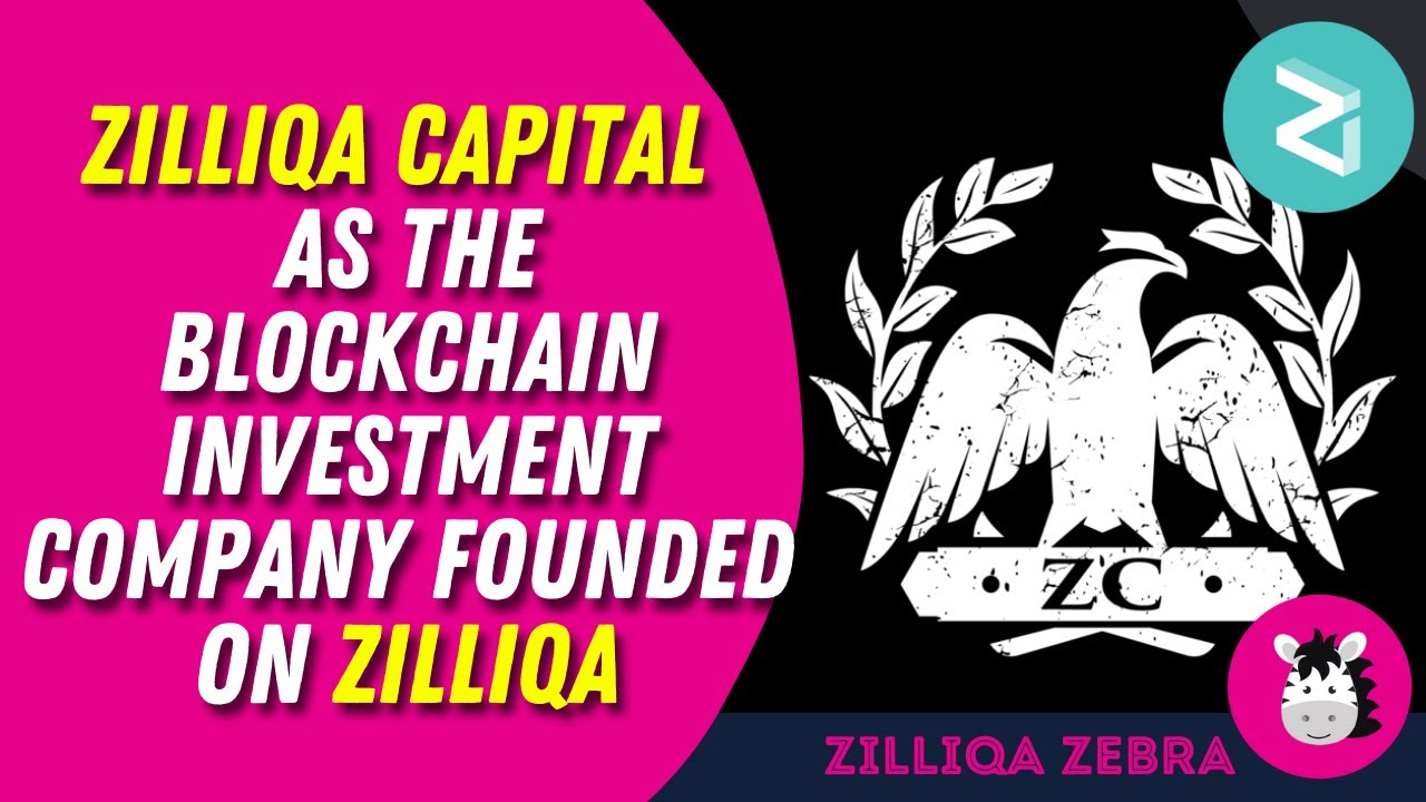 Zilliqa Capital as the Blockchain Investment Company founded on Zilliqa ...