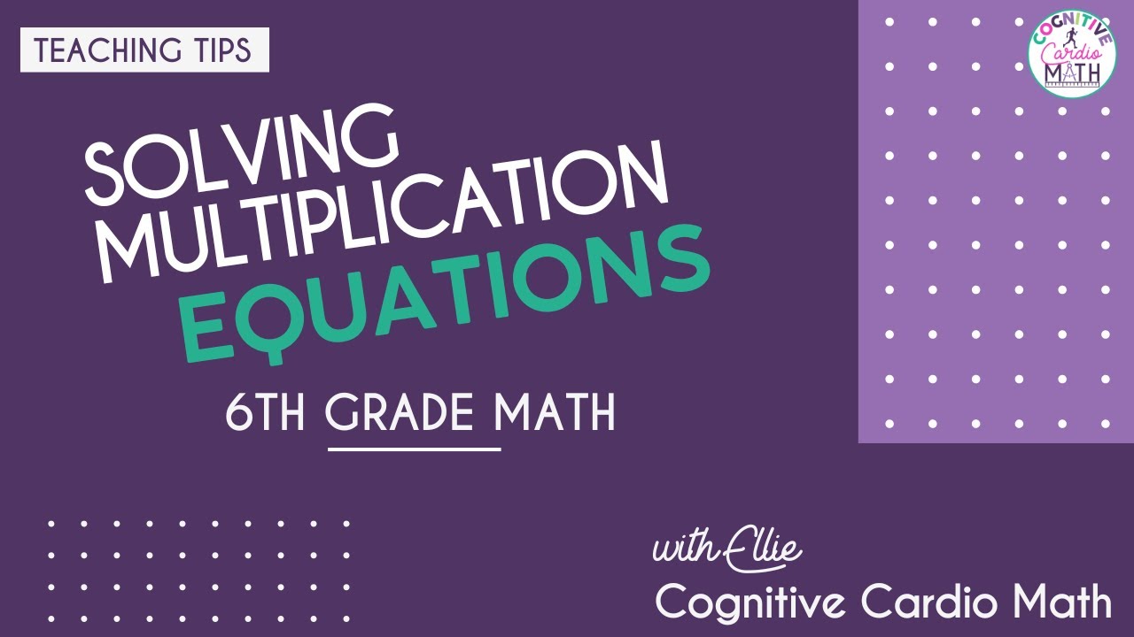 Solving Multiplication Equations | Teaching One-Step Equations in 6th ...