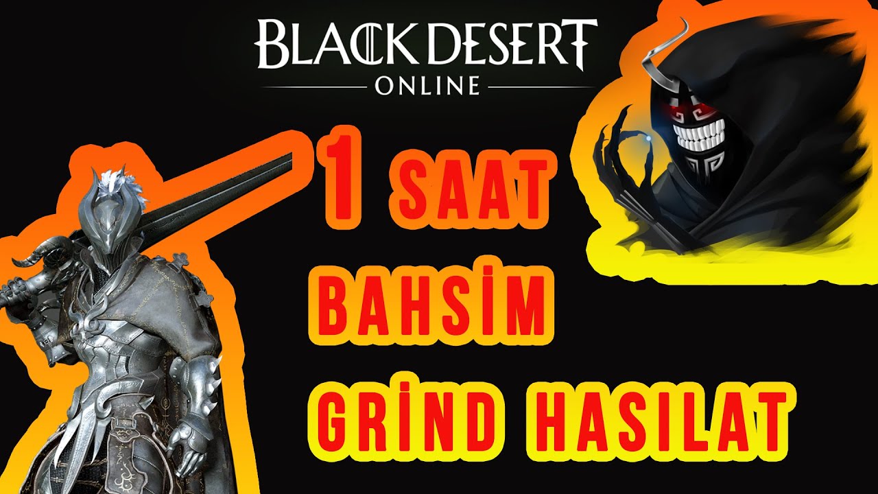 BLACK DESERT ONLINE MENA bashim 1 saat grind hasılat 2022 (Sezon) - YouTube