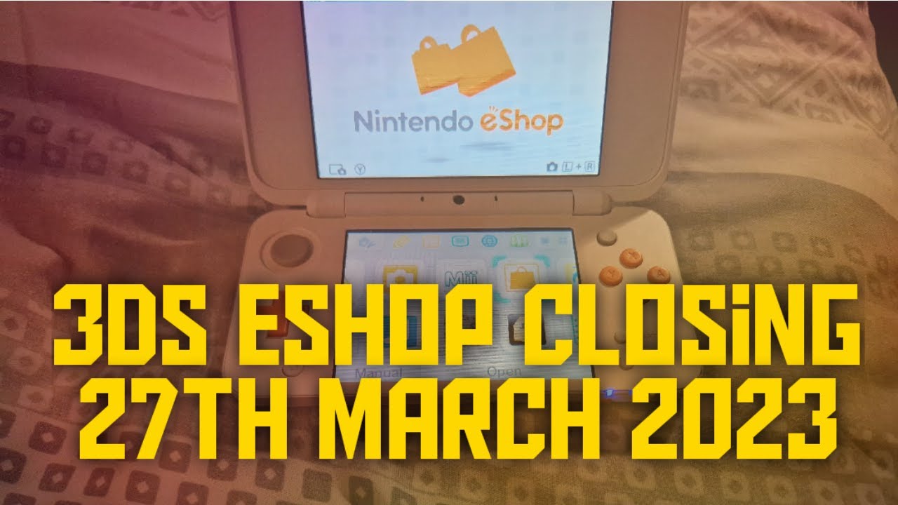 3DS ESHOP CLOSING 27TH MARCH - YouTube