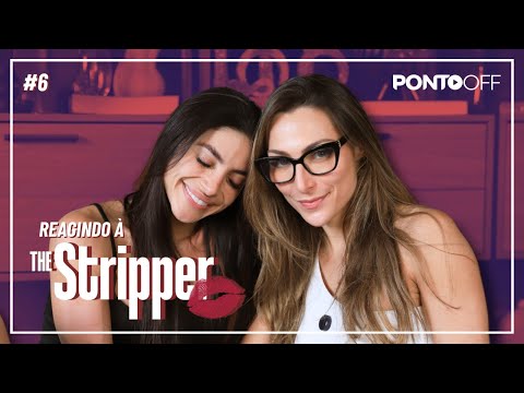 Xeque Mate - REAGINDO AO 6º EPISÓDIO DE THE STRIPPER