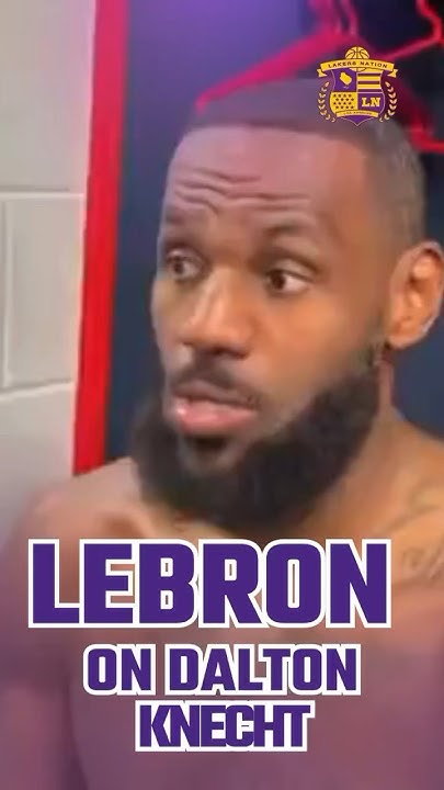 LeBron On New Laker Dalton Knecht - YouTube