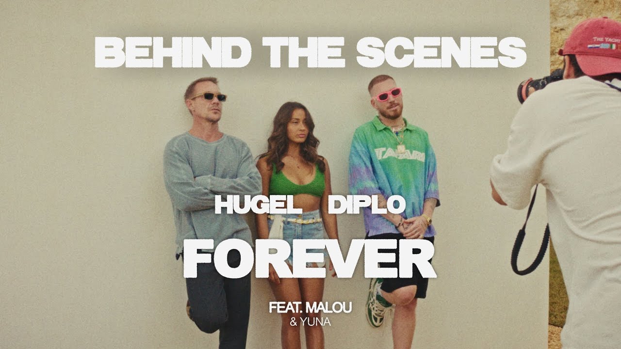 HUGEL, Diplo - Forever (feat. Malou & Yuna) [Behind The Scenes] - YouTube