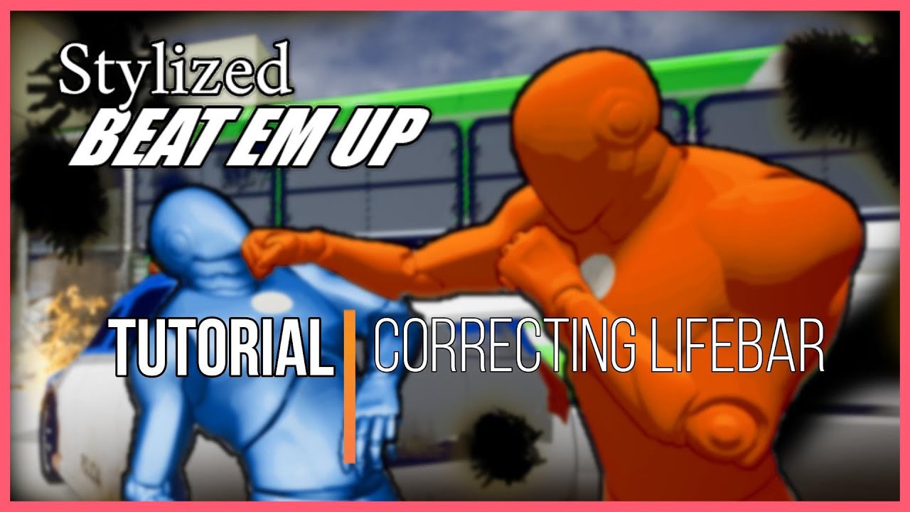 006 - Stylized Beat Em Up Tutorials - Fixing Classic Lifebar - YouTube