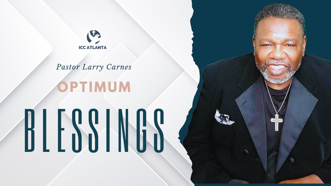 Pastor Larry Carnes - Optimum Blessings - YouTube