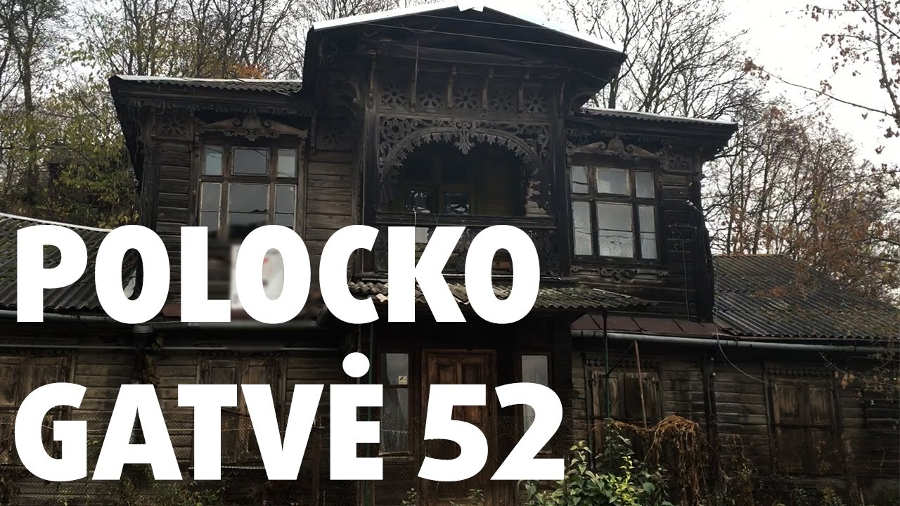 Polocko gatvė 52 - medinės architektūros paminklas paliktas likimo ...