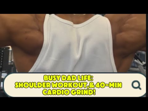 Busy Dad Life: Shoulder Workout, Egg White Pancakes, & 40-Min Cardio Grind! - YouTube
