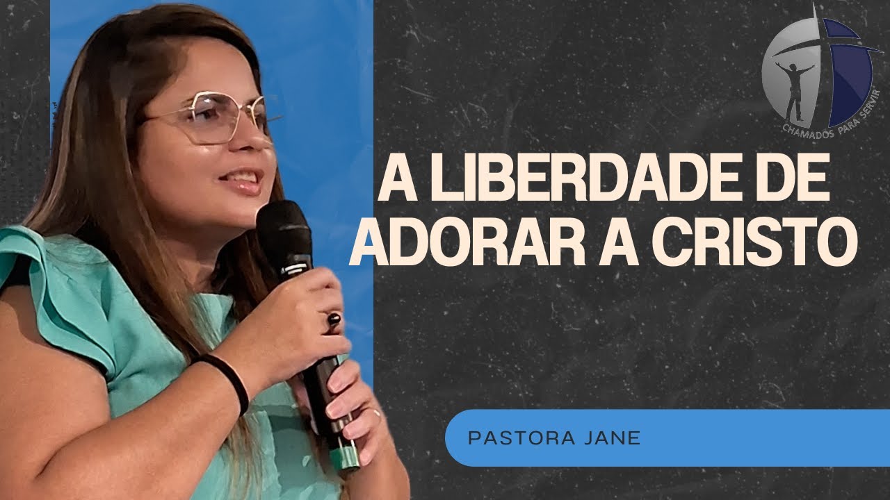 A LIBERDADE DE ADORAR A DEUS - Pra. Jane - YouTube