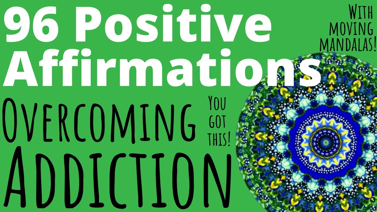 96 Positive Affirmations - Overcome Addictions. Moving Mandalas ...