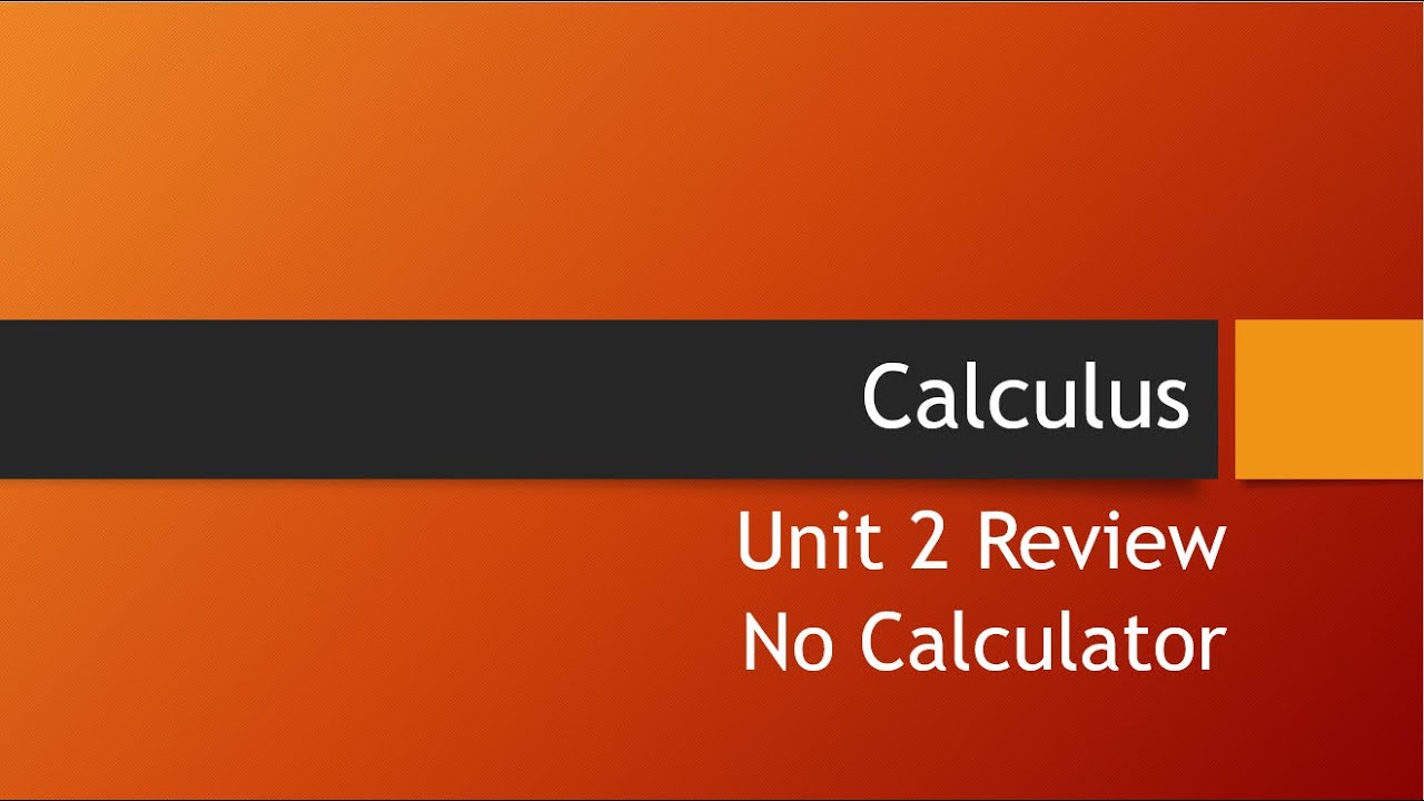 Calculus Unit 2 Review No Calculator - YouTube