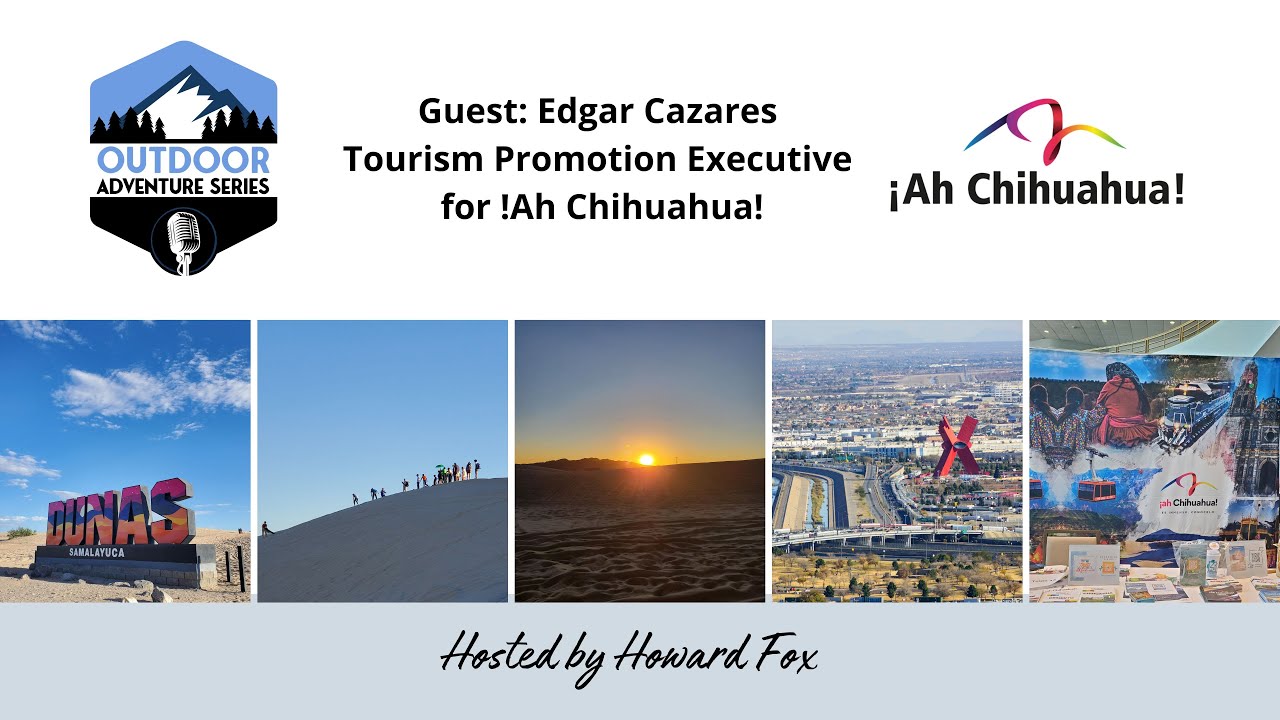 Dive into Chihuahua's Cultural and Natural Beauty with Edgar Cazares ...