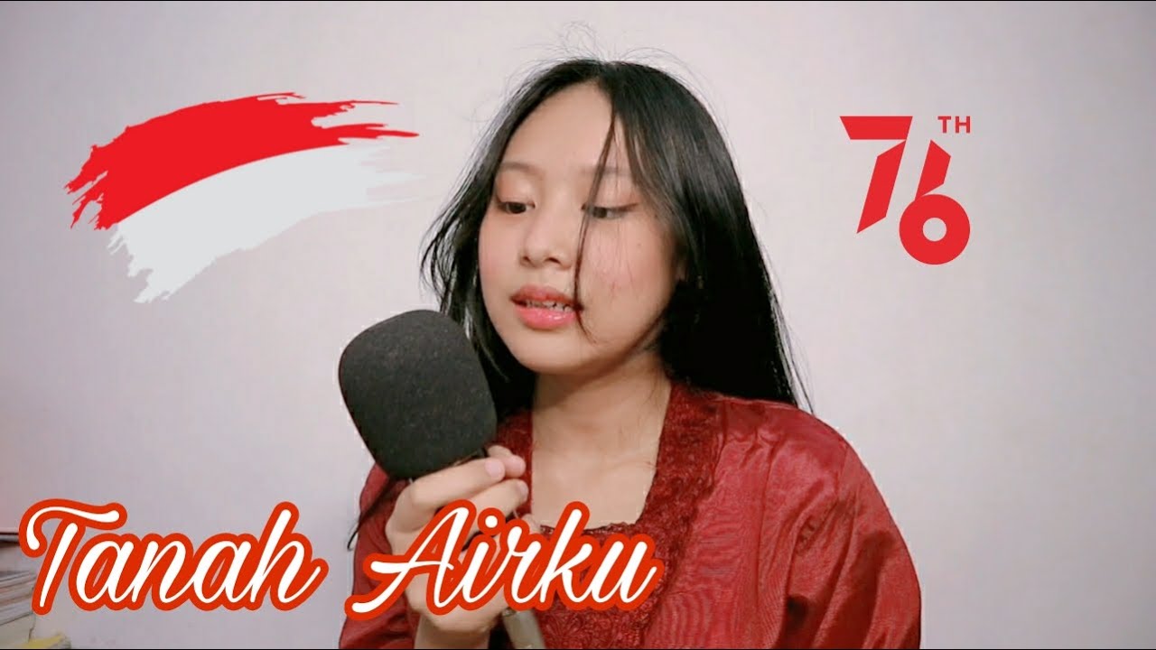 🇮🇩Happy Independence Day Indonesia🇮🇩 Tanah Airku - Ibu Sud (covered by ...