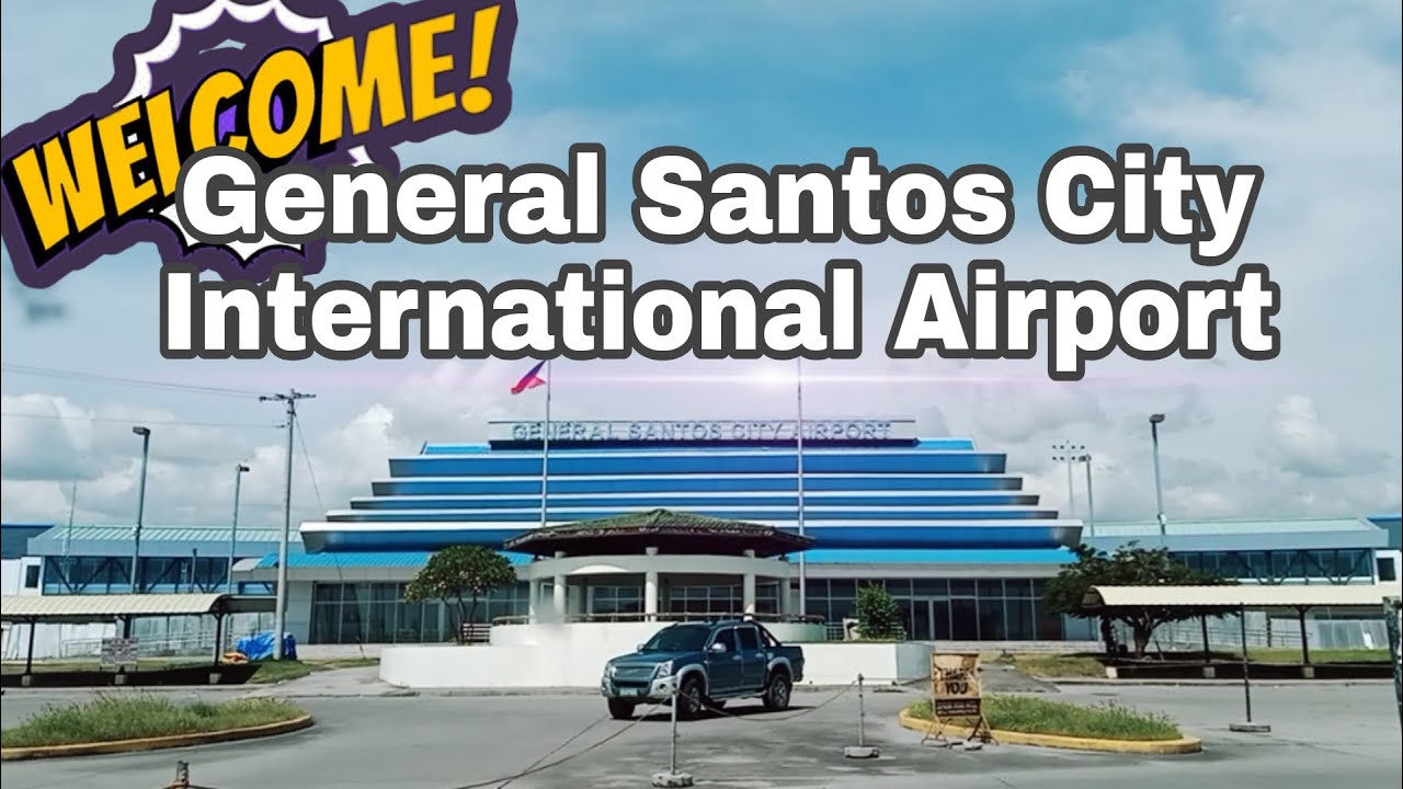 WELCOME TO GENERAL SANTOS CITY INTERNATIONAL AIRPORT@Mariz Stelas ...