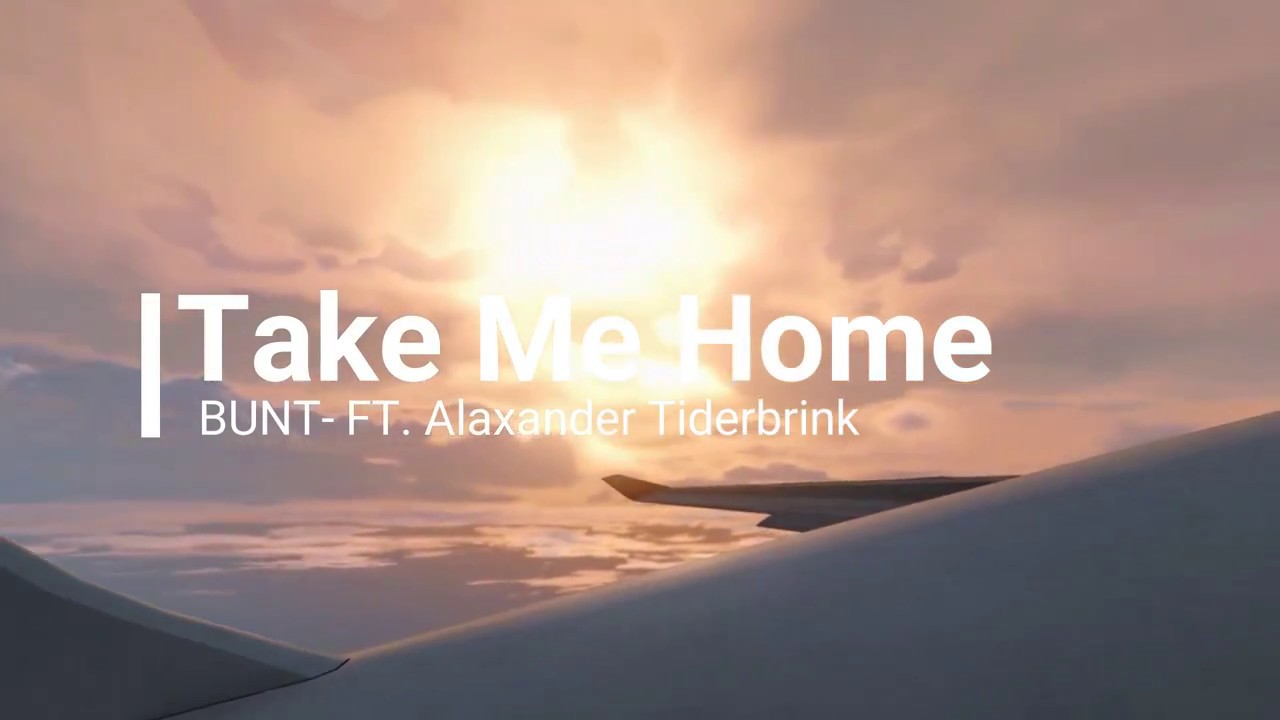 BUNT. - Take Me Home ♫ ft. Alexander Tidebrink ♫ (GTA Music Video ...