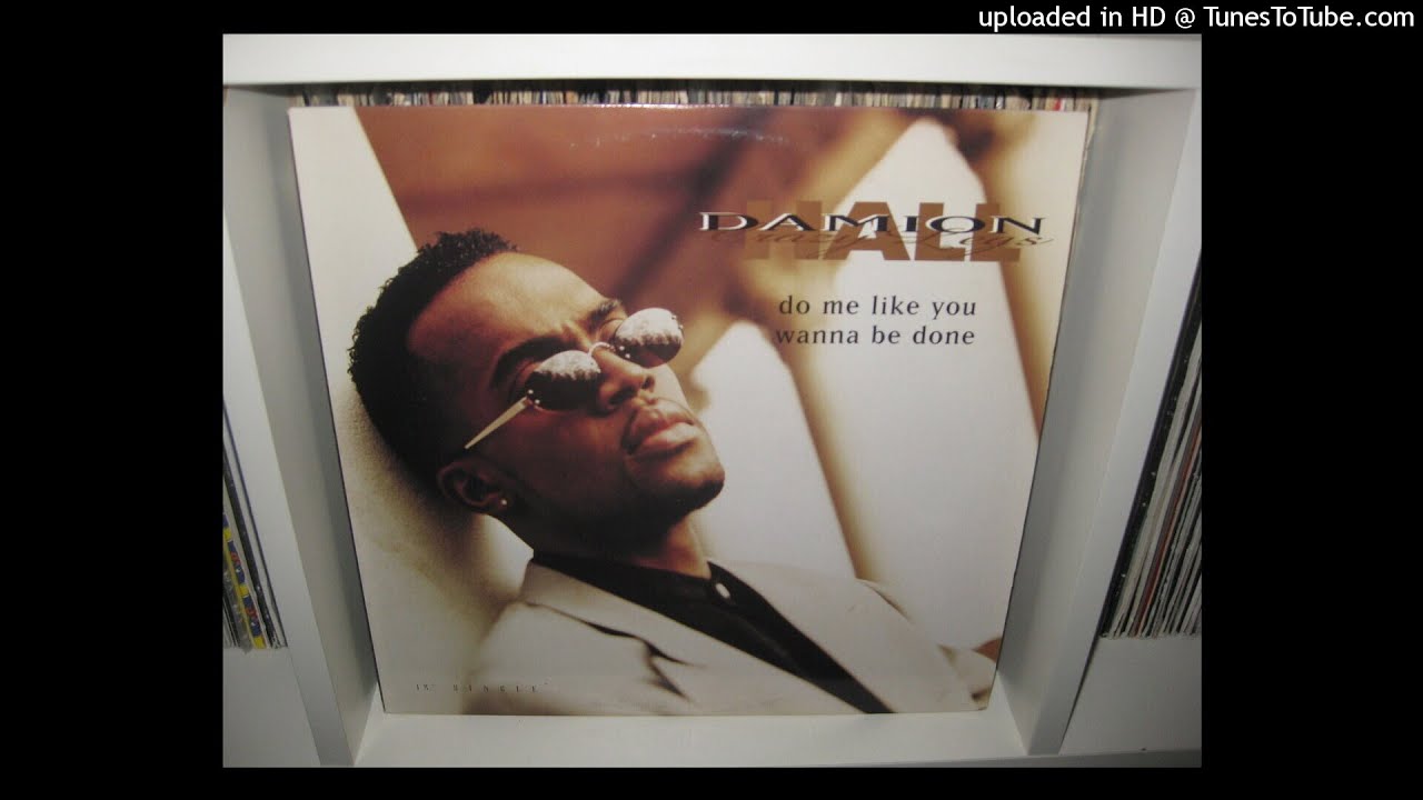 DAMIAN HALL do me like you wanna be done ( the crazy leg extended ...