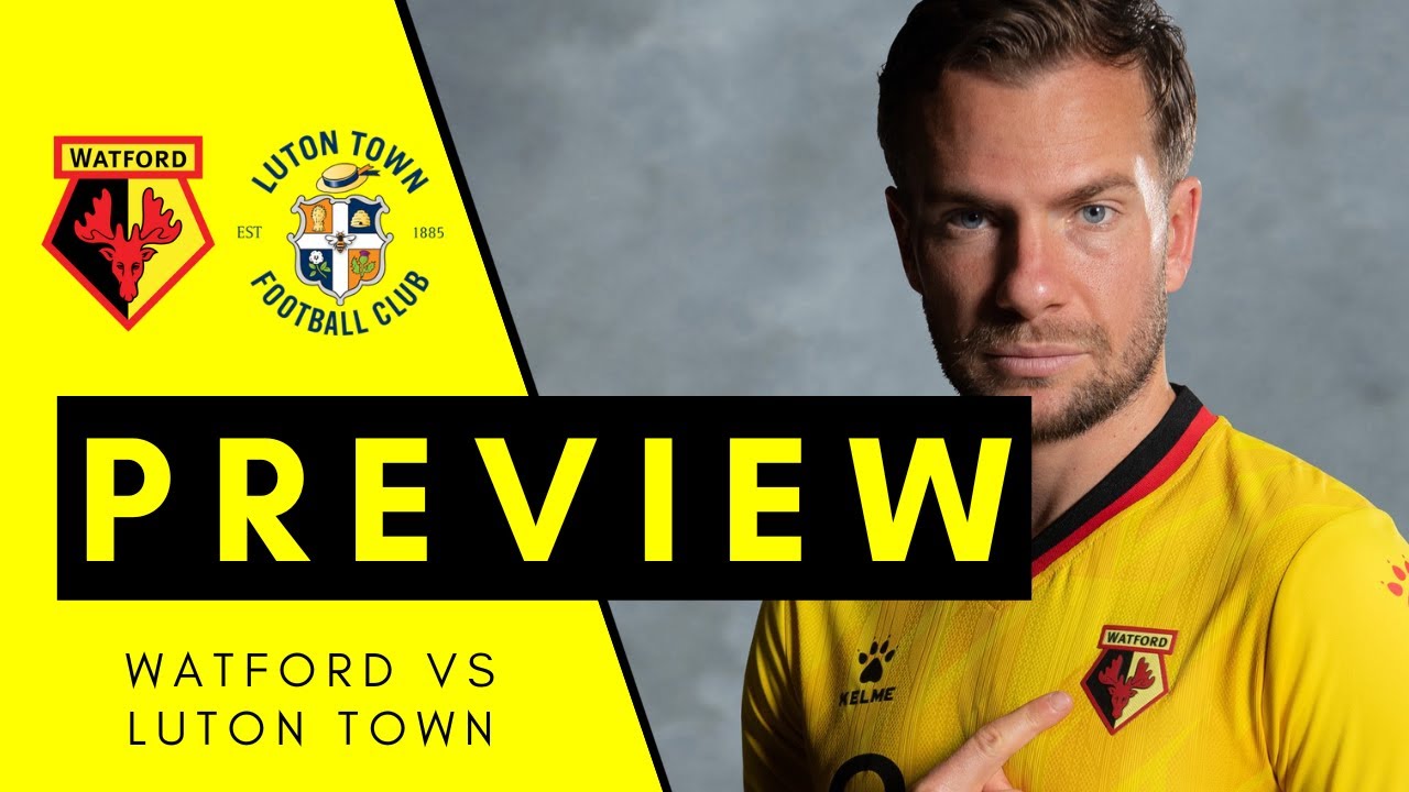 Watford VS Luton Town | Match Preview - YouTube