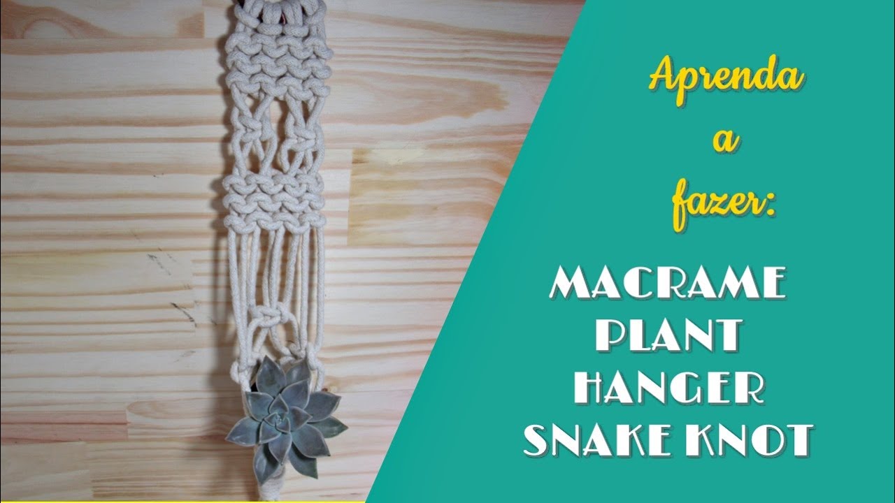 HOW TO MAKE MACRAME PLANT HANGER - SNAKE KNOT - YouTube