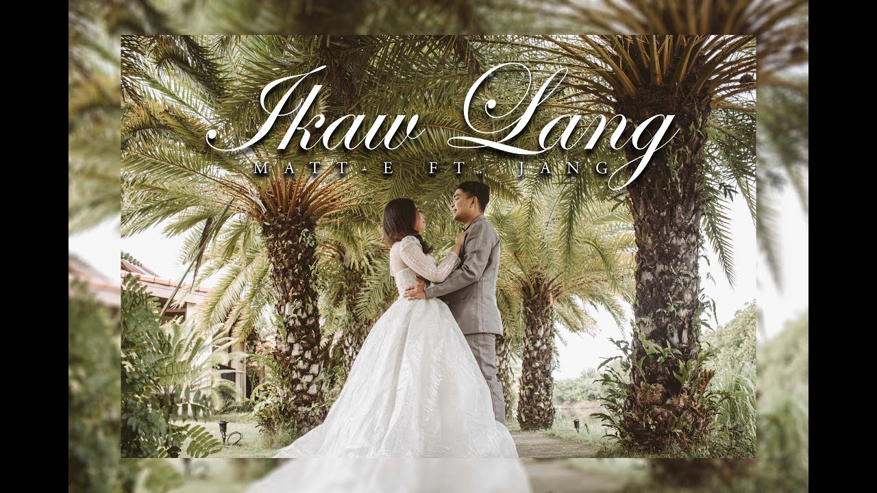 Ikaw Lang - Matt E ft. Jang (Mark Franz and Luz Wedding) - YouTube