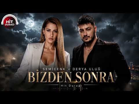 SEMİCENK × DERYA ULUĞ – BİZDEN SONRA 💔🔥 | Türkçe Rap Pop Düet 2026