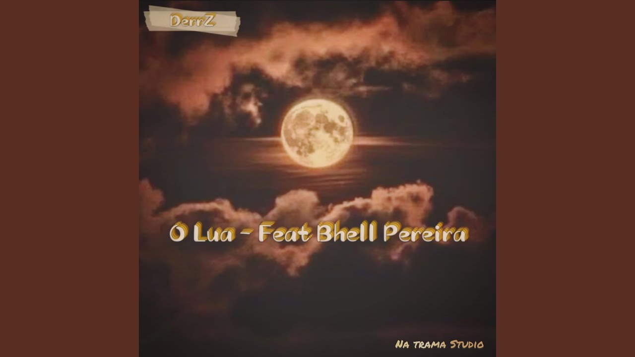 O Lua (feat. DerrZ) - YouTube