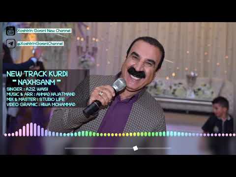 New Track Kurdi 2021 Aziz Waisi Naxshanm Xoshtrin Gorani Kurdi Halparke New Dance Kurdish Songs