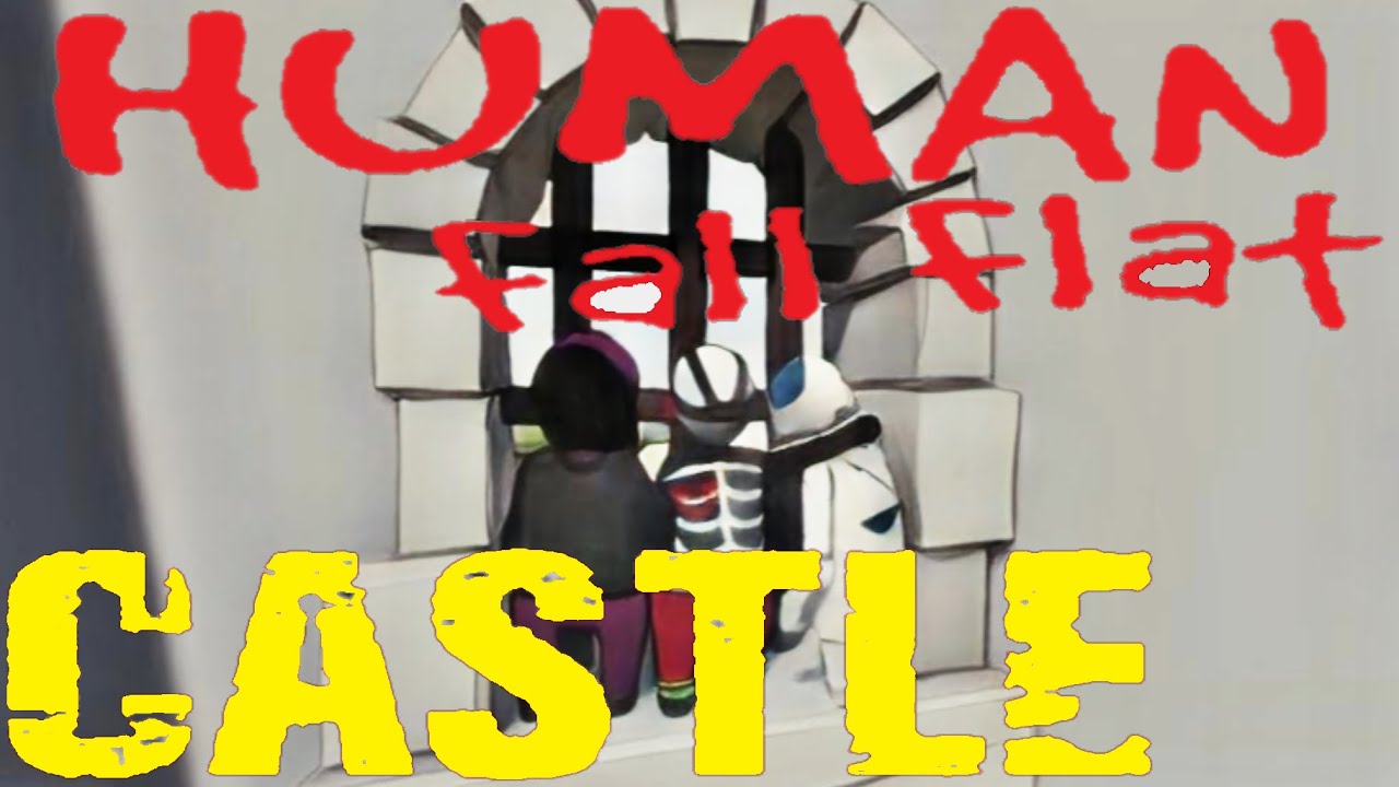 Human Fall Flat - Level 6 - Castle - YouTube