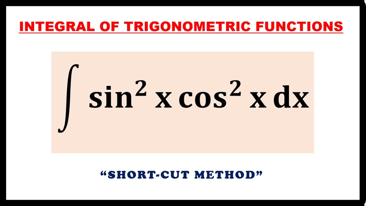 INTEGRAL OF SIN^2(X) COS^2(X) SHORT-CUT METHOD |" TRIGONOMETRIC ...