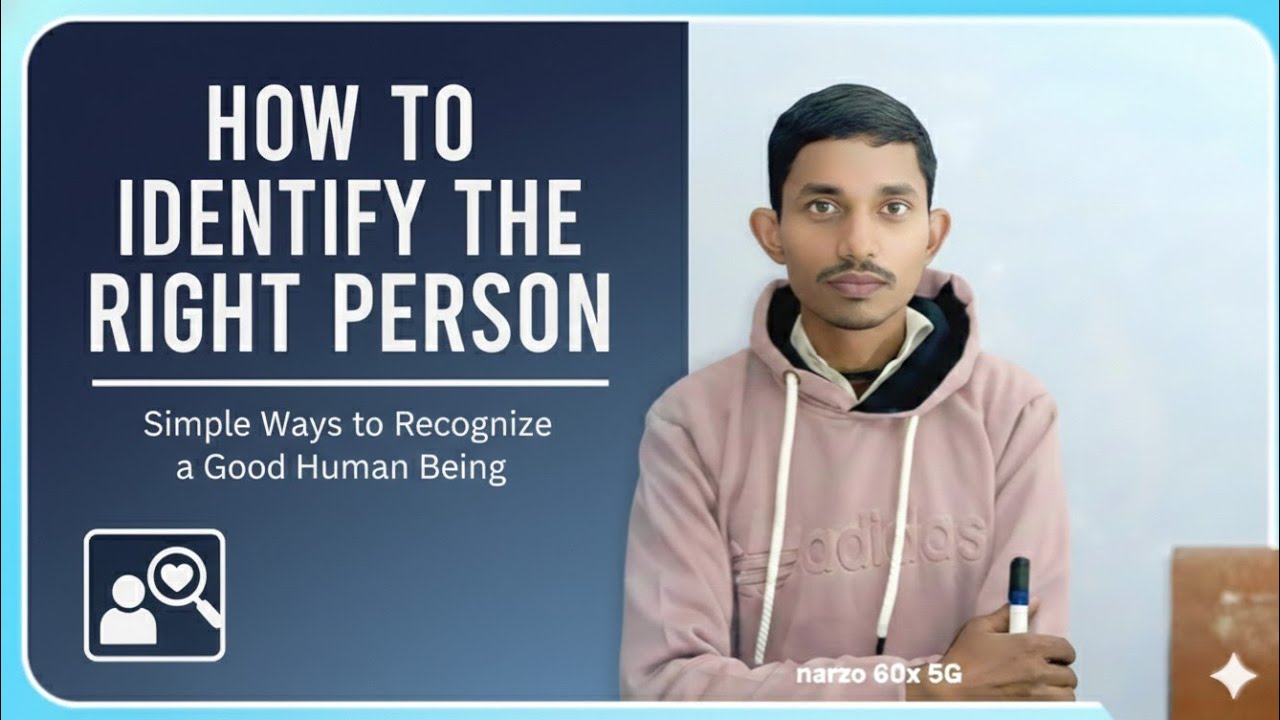 How to Identify the Right Person | Simple Ways to Recognize a Good ...