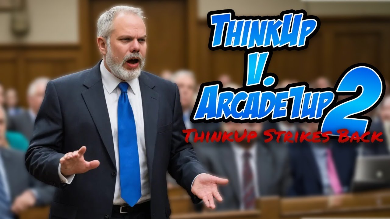 ThinkUp Takes Arcade1up to Court AGAIN! - YouTube