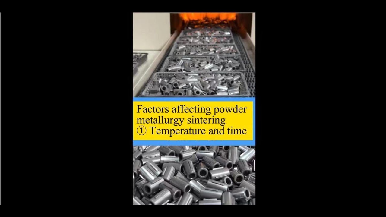 Factors affecting powder metallurgy sintering - Temperature and time ...