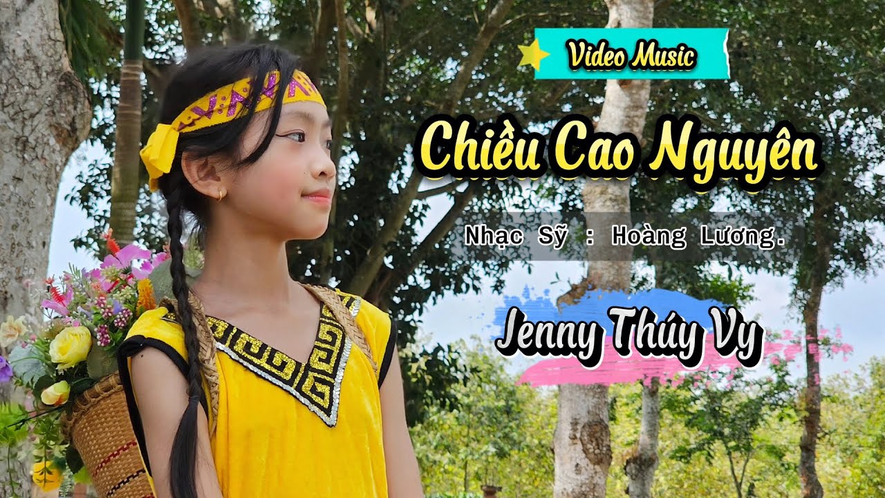Chiều Cao Nguyên | Nhạc Sỹ Hoàng Lương | Bé Jenny Thúy Vy | Nhạc Thiếu ...