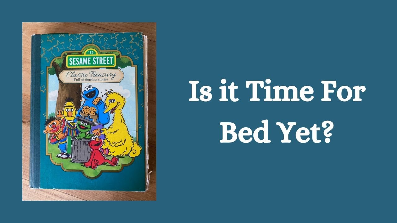 Is it Time for bed yet? - Sesame Street - Read Aloud - YouTube