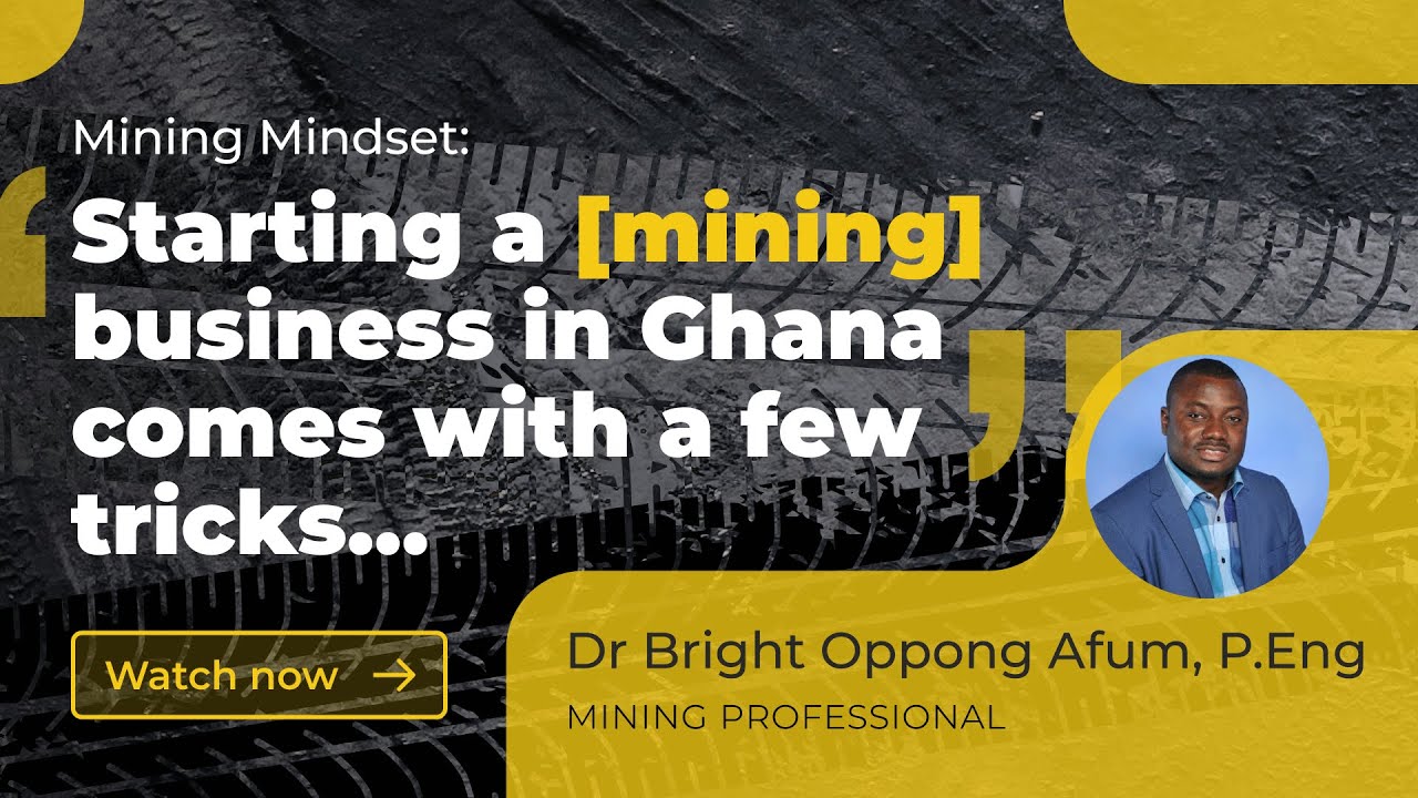 Mining Mindset: Dr Bright Oppong Afum - Starting a business in Ghana ...