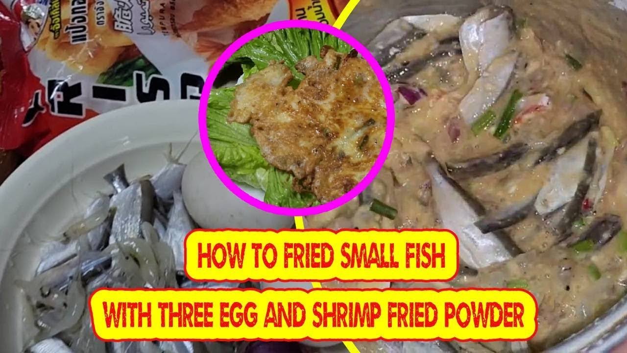 How to fried small fish with three Egg and shrimp Fried flour - YouTube