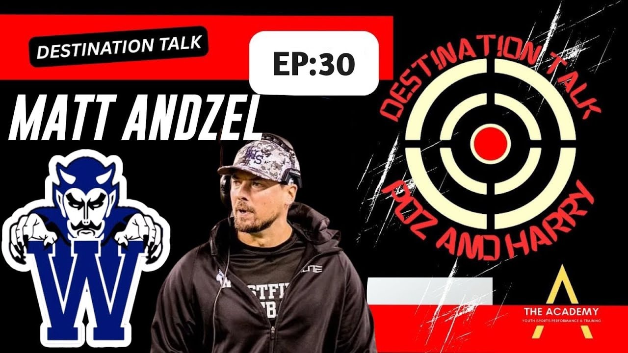 Destination Talk: Ep 30 Matt Andzel Head Football Coach at Westfield HS ...