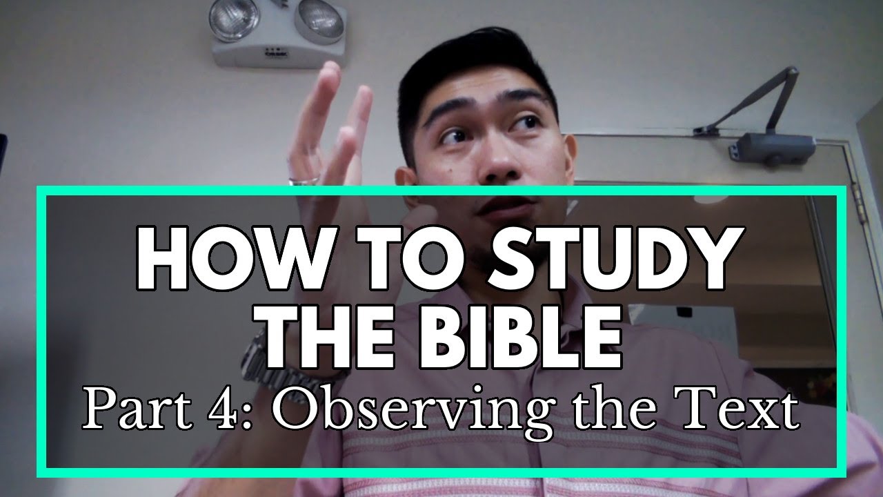 How to Study the Bible, Session 4: Observing the Text - YouTube