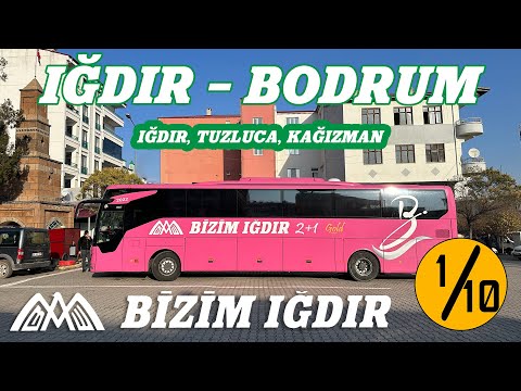 #317 BİZİM IĞDIR TURİZM / IĞDIR - BODRUM OTOBÜS YOLCULUĞU 1.BÖLÜM