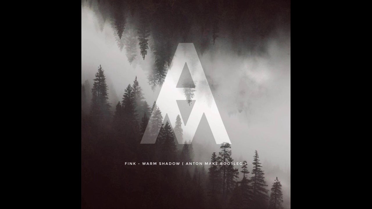Fink - Warm Shadow (Anton Make Bootleg) - YouTube Music