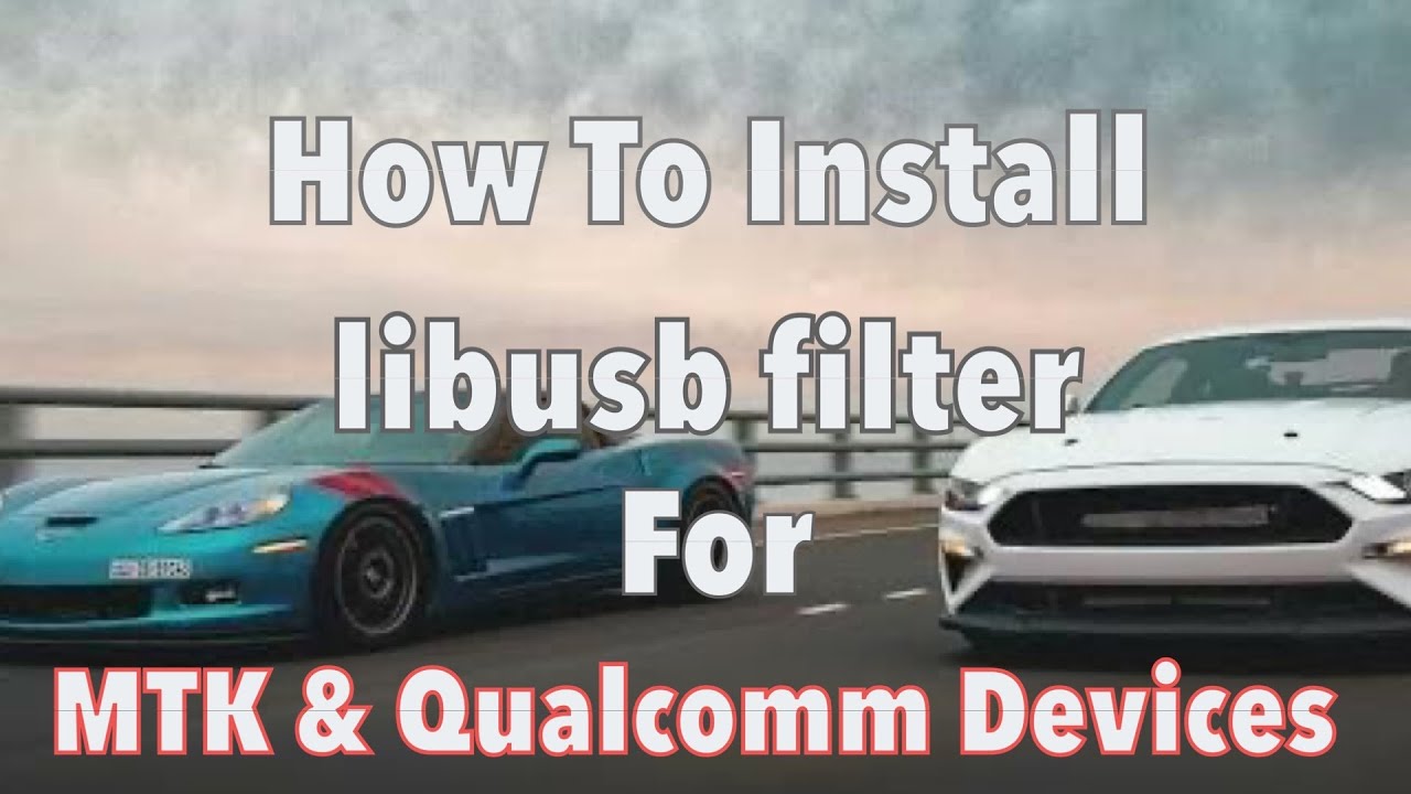 How To Install Libusb Filter For MTK & Qualcomm 32bit or 64bit Devices ...