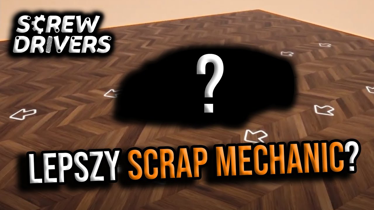 Nowa gra lepszy od Scrap Mechanic? - Screw Drivers! - YouTube
