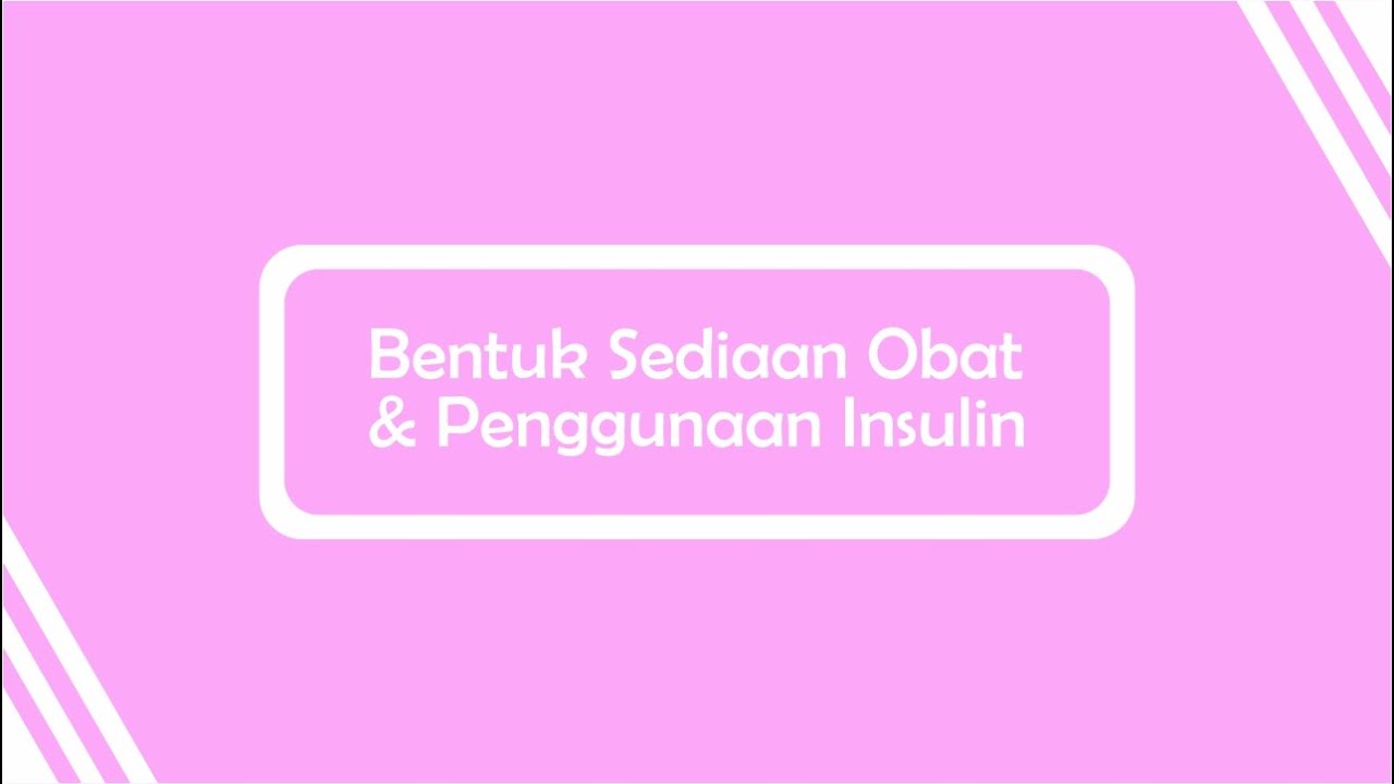 Wawasan Ilmu Farmasi || Bentuk Sediaan Obat dan Penggunaan Insulin ...