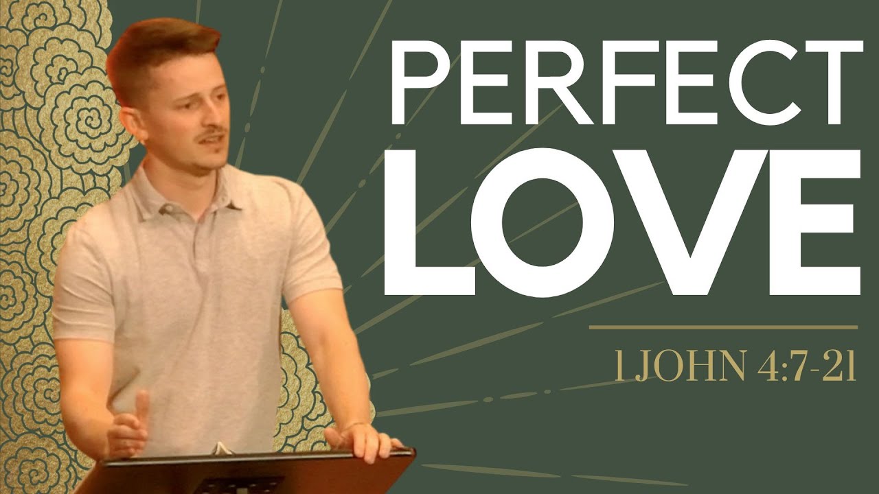 Perfect Love 1 John 4 7 21 YouTube Perfect Love 1 John 4 7 21 YouTube