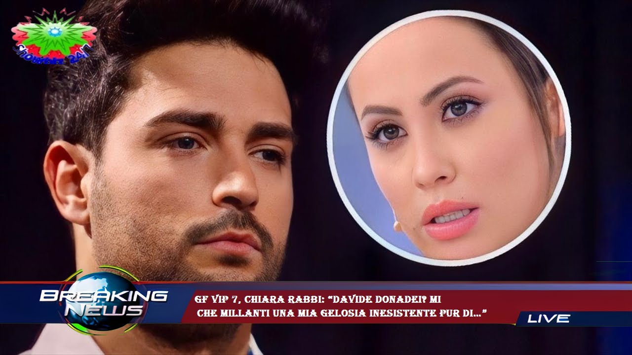 Gf Vip 7, Chiara Rabbi: “Davide Donadei? Mi che millanti una mia ...