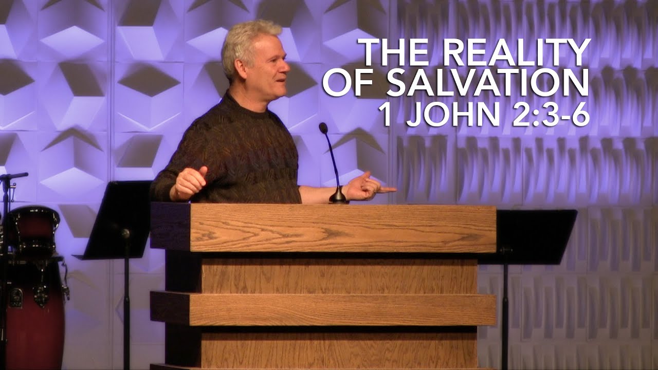 1 John 2:3-6, The Reality of Salvation - YouTube