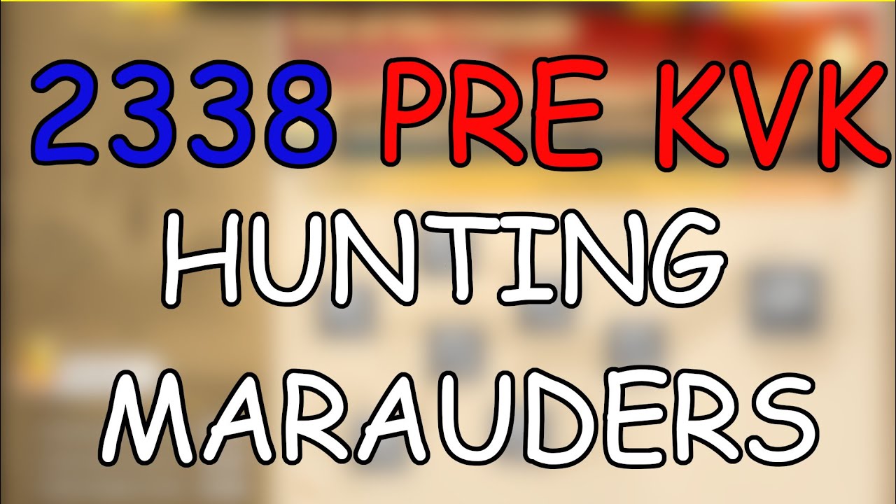 2338 PRE KVK│HUNTING MARAUDERS│#2338 / #1875 / #2010 / #1671│LIVE ...