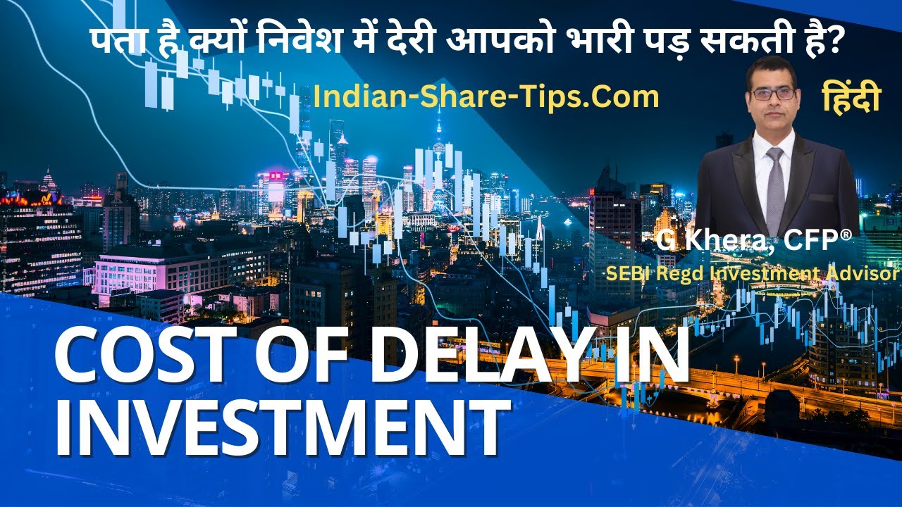 Consequences of Delay in Investment | Cost of Delay in Investing - YouTube