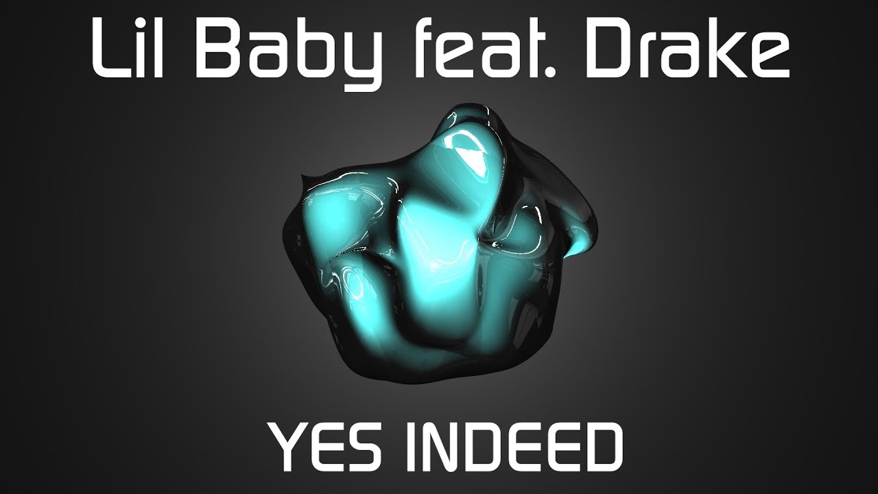 Lil Baby - Yes Indeed ft. Drake (Harder Than Ever) - YouTube