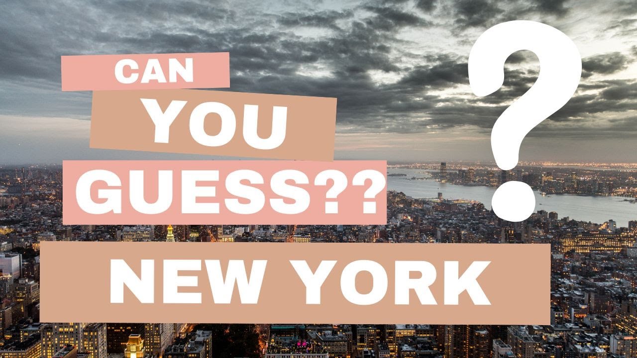 Can You Guess? NEW YORK - YouTube