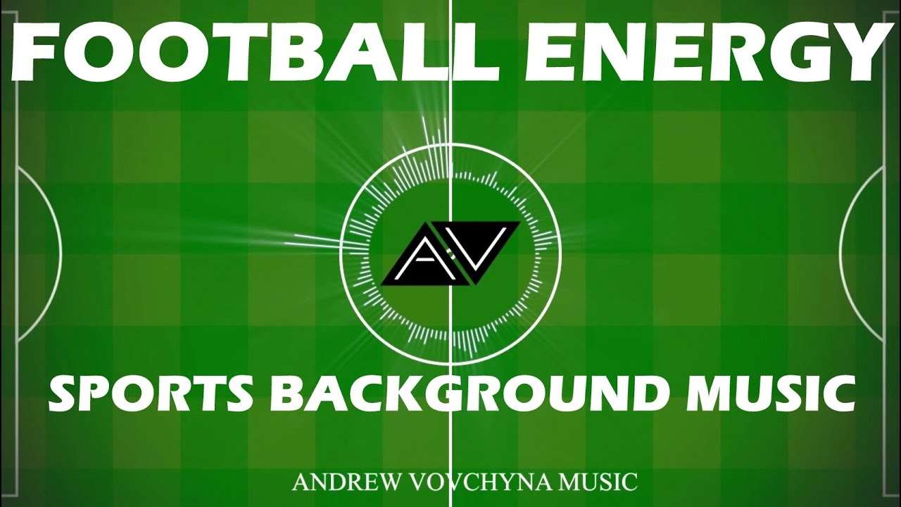Football Energy Background Sport Music (Royalty Free Music) - by ...